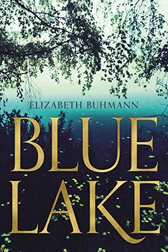 Blue Lake: A Mystery by Elizabeth Buhmann | Goodreads