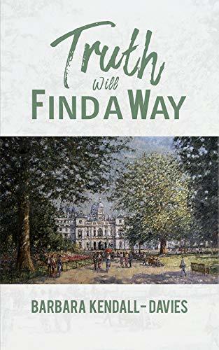 Truth Will Find a Way by Barbara Kendall- Davies | Goodreads