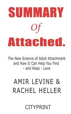 Summary of Attached: The New Science of Adult Attachment and How It Can Help YouFind - and Keep ...
