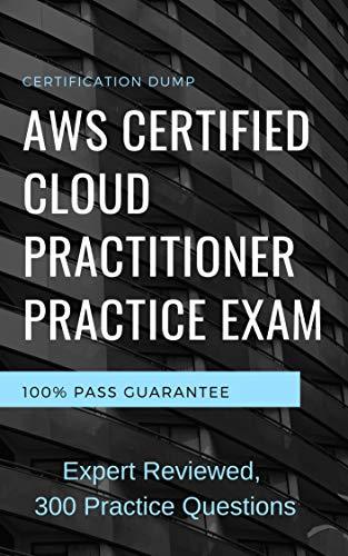 AWS Certified Cloud Practitioner: Practice CCP Exam, Practice 300 Questions: AWS CCP ...