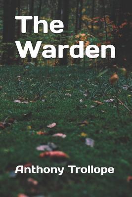 The Warden by Anthony Trollope | Goodreads