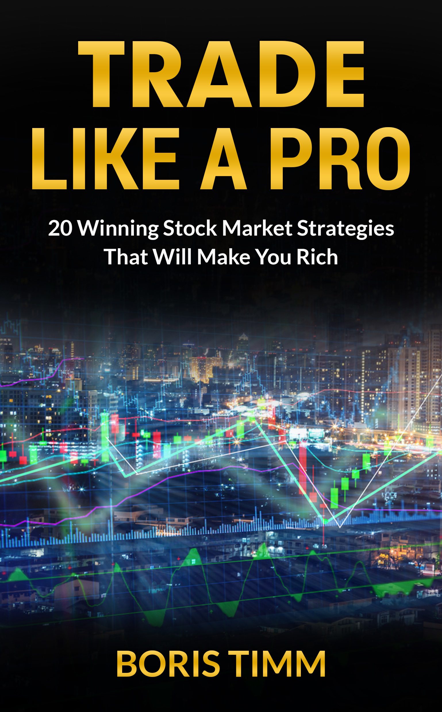 Trade Like a Pro: 20 Winning Stock Market Strategies That Will Make You ...