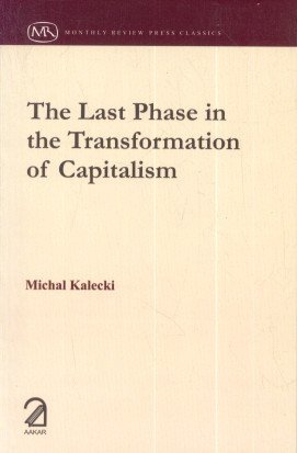 The Last Phase in the Transformation of Capitalism by Michal Kalecki ...