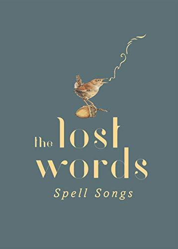 The Lost Words: Spell Songs by Robert Macfarlane | Goodreads
