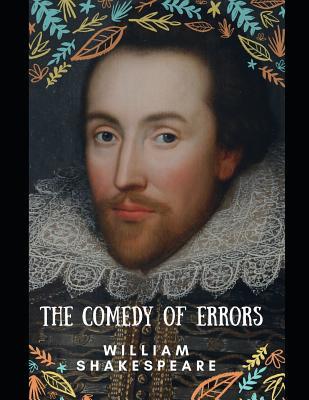The Comedy of Errors (Annotated) by William Shakespeare | Goodreads