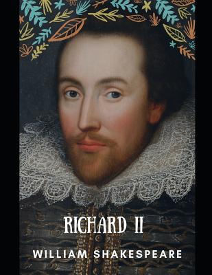 Richard II (Annotated) by William Shakespeare | Goodreads