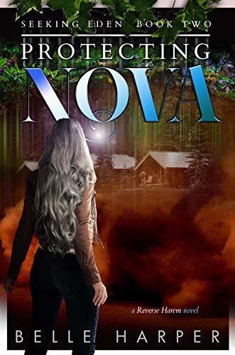 Protecting Nova (Seeking Eden #2) by Belle Harper | Goodreads