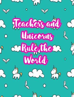 Teachers and Unicorns Rule the World: Cute Lined Journal Notebook ...