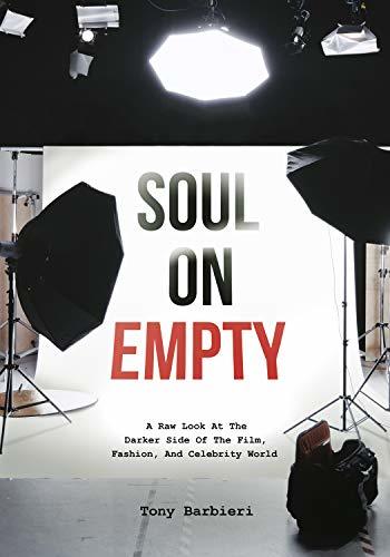 Soul on Empty: A Raw Look at the Darker Side of the Film, Fashion and ...
