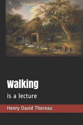 Walking: is a lecture by Henry David Thoreau | Goodreads