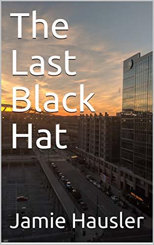 The Last Black Hat by Jamie Hausler | Goodreads
