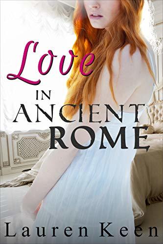 Love in Ancient Rome: A First Time Lesbian Story by Lauren Keen | Goodreads