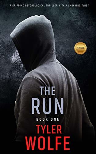The Run, Book One by Tyler Wolfe | Goodreads