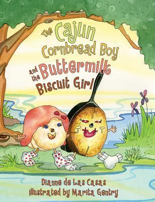 The Cajun Cornbread Boy and the Buttermilk Biscuit Girl by Dianne de ...