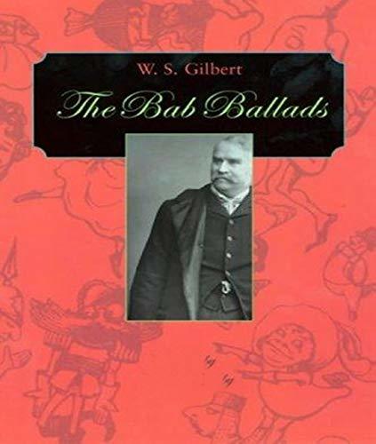 The Bab Ballads - W. S. Gilbert (ANNOTATED) Full Version of Great ...