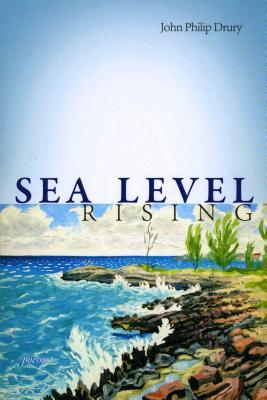 Sea Level Rising by John Philip Drury | Goodreads