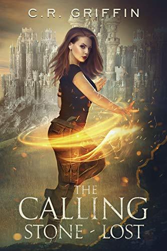The Calling Stone - Lost by C.R. Griffin | Goodreads