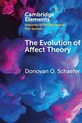 The Evolution of Affect Theory by Donovan O. Schaefer | Goodreads
