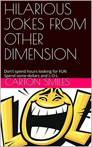 HILARIOUS JOKES FROM OTHER DIMENSION: Don't spend hours looking for FUN ...