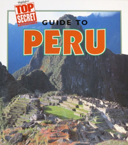 Guide to Peru (Highlight's Top Secret Adventures) by Marion Morrison ...