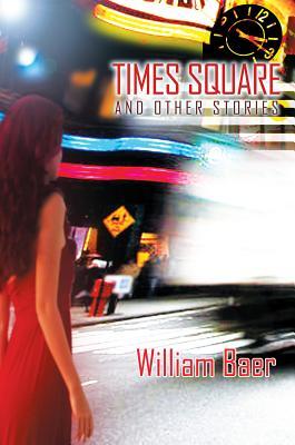 Times Square and Other Stories by William Baer | Goodreads