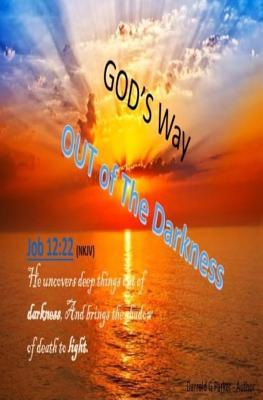 God's Way - Out of The Darkness by Darrold G Parker | Goodreads