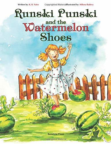 Runski Punski and the Watermelon Shoes by K.R. Yates | Goodreads