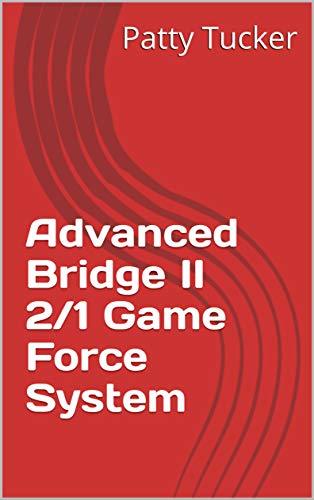 Advanced Bridge II 2/1 Game Force System by Patty Tucker | Goodreads