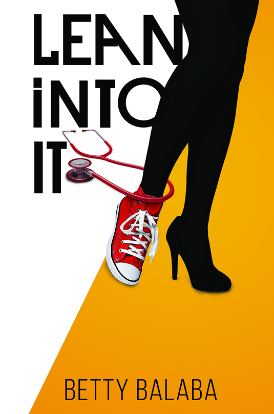 Lean into It by Betty Balaba | Goodreads