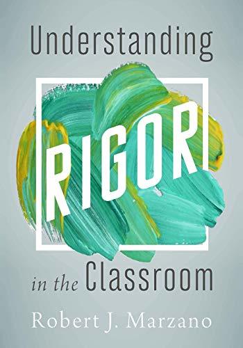 Understanding Rigor in the Classroom by Robert J. Marzano | Goodreads
