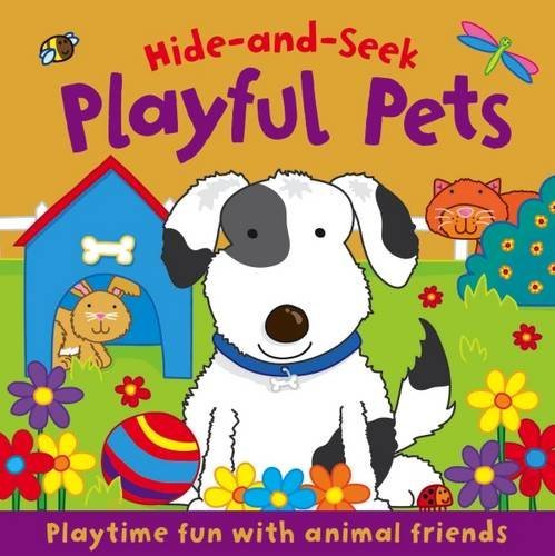 Playful Pets (Hide and Seek) by Igloo Books | Goodreads