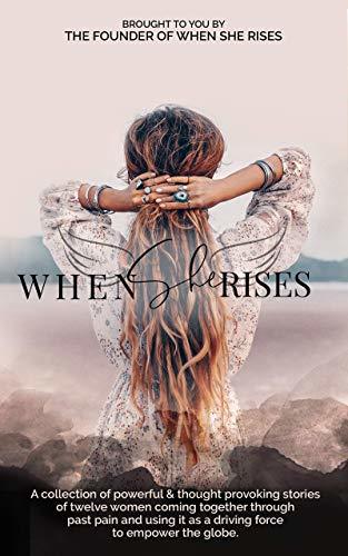 When She Rises: A collection of powerful and thought provoking stories ...