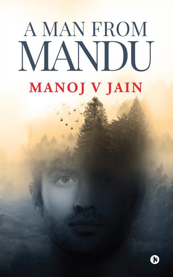 A Man from Mandu by Manoj V. Jain | Goodreads