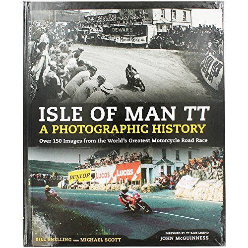Isle of Man TT, a Photographic History. Over 150 Images of the World's ...