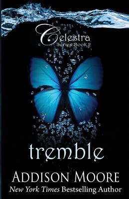 Tremble (Celestra Series) by Addison Moore | Goodreads