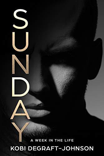 Sunday : A Week In The Life by Kobi deGraft-Johnson | Goodreads