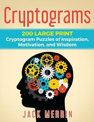 Cryptograms: 200 LARGE PRINT Cryptogram Puzzles of Inspiration ...