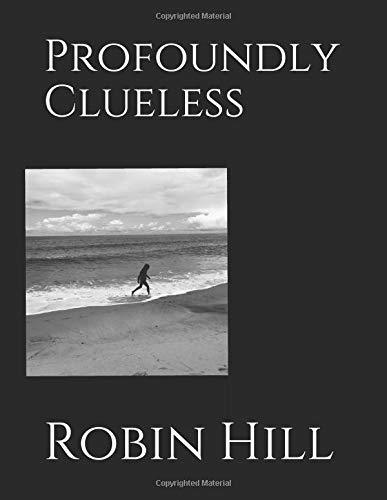 Profoundly Clueless by Robin Noelle Hill-Gray | Goodreads