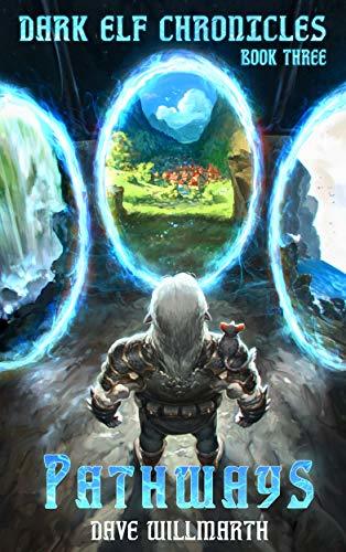 Pathways (Dark Elf Chronicles, #3) by Dave Willmarth | Goodreads