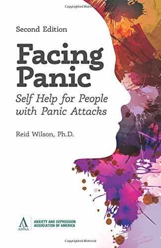 Facing Panic: Self-Help for People with Panic Attacks - 2nd Edition by R. Reid Wilson | Goodreads