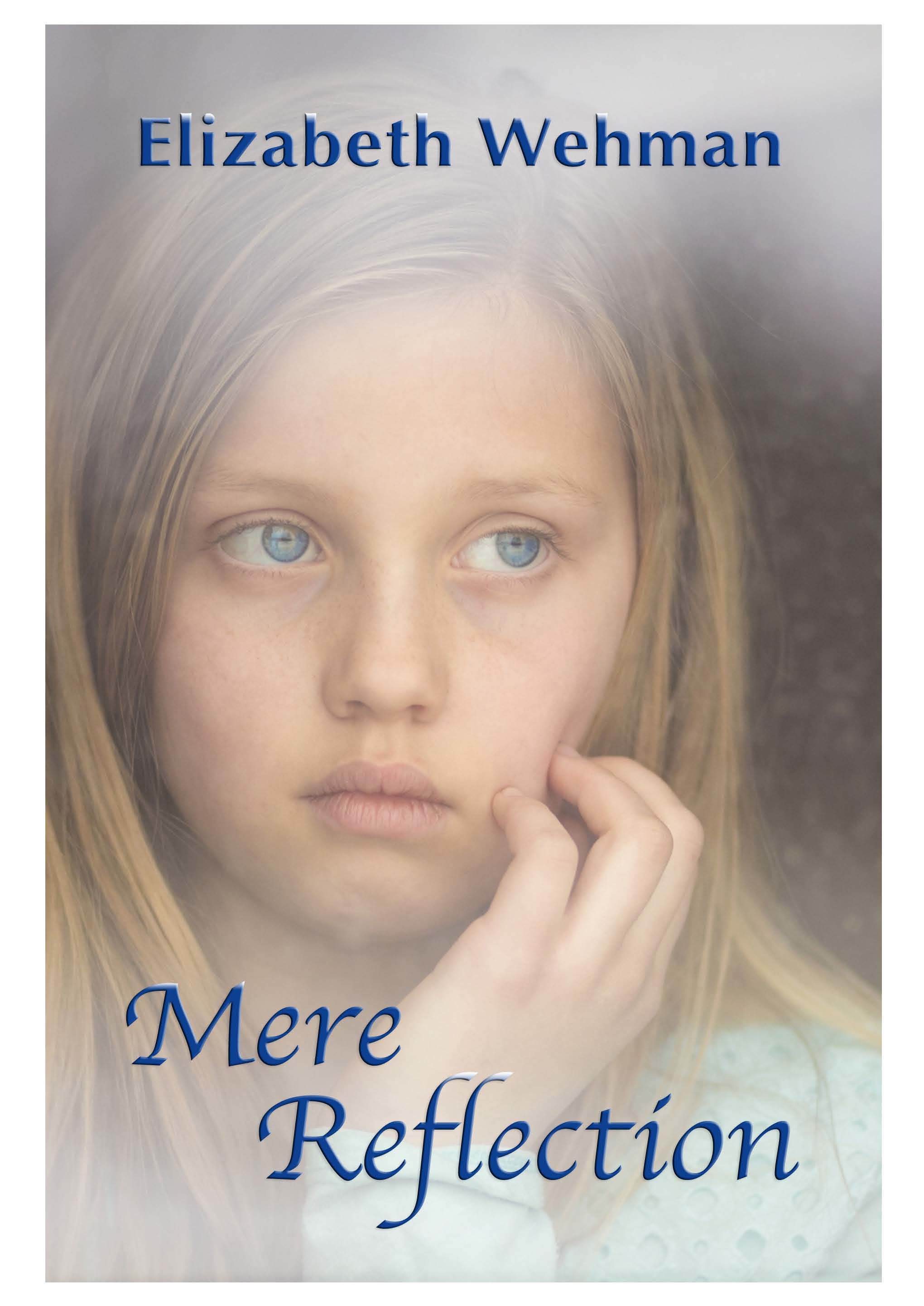 Mere Reflection by Elizabeth Wehman | Goodreads