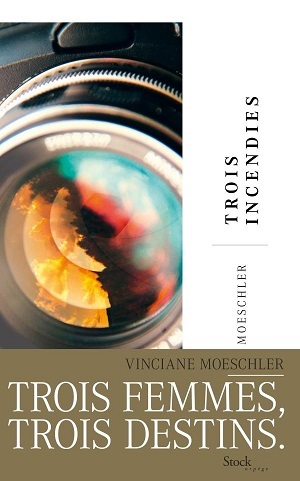 Trois incendies by Vinciane Moeschler | Goodreads
