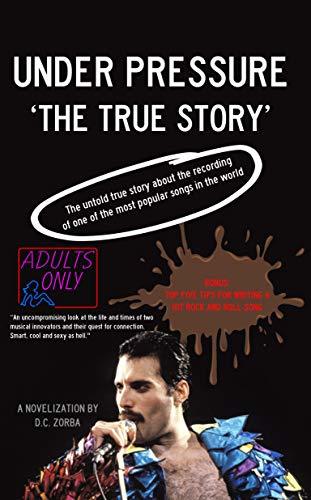 Under Pressure: The True Story:The untold true story about the ...