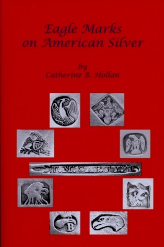 Eagle Marks on American Silver by Catherine B. Hollan | Goodreads