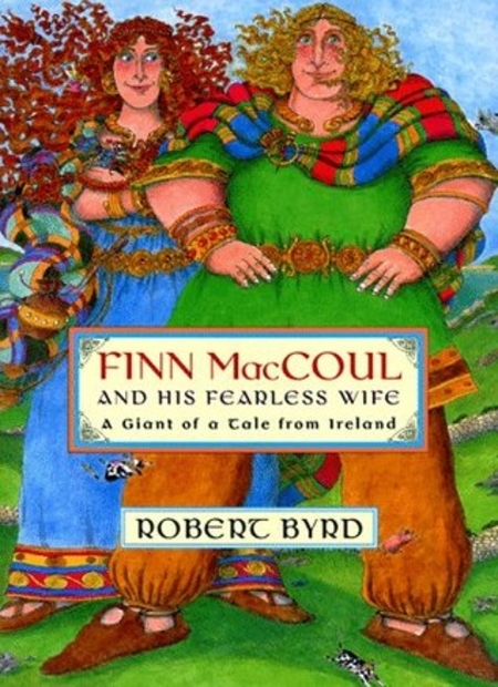 Finn MacCoul and His Fearless Wife: A Giant of a Tale from Ireland by ...