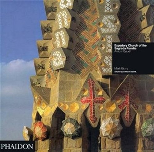 Expiatory Church of the Sagrada Família: Antoni Gaudí by Mark Burry ...