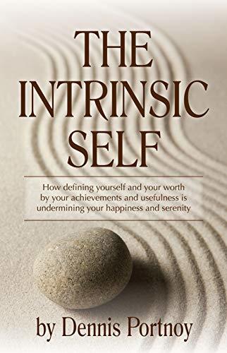 The Intrinsic Self: How defining yourself and your worth by your ...