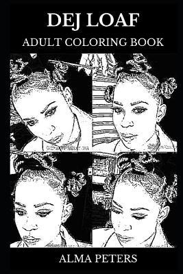 Dej Loaf Adult Coloring Book: Trap Star and Hip Hop Legend, Acclaimed ...