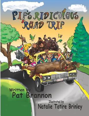 Pip's Ridiculous Road Trip by Pat Brannon | Goodreads