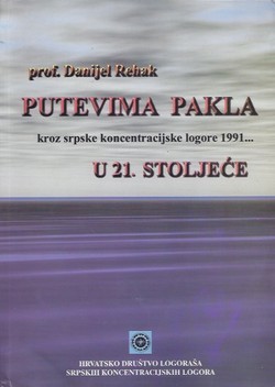 Putevima pakla u 21. stoljeće: kroz srpske koncentracijske logre 1991 ...